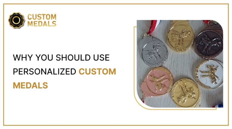 Why You Should Use Personalized Custom Medals - Custom Medals and ...
