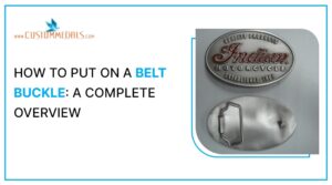 How to Put On a Belt Buckle: A Complete Guideline - Custom Medals and ...