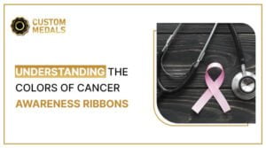 Understanding the Colors of Cancer Awareness Ribbons - Custom Medals ...
